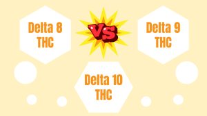 Delta 8 vs Delta 9 vs Delta 10 THC - CFAH
